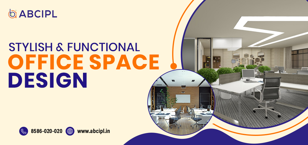 Stylish & Functional Office Space Design | ABCIPL Office Interiors 2025